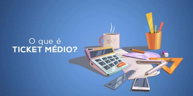 Saiba o que é ticket e aprenda a calcular o da sua empresa